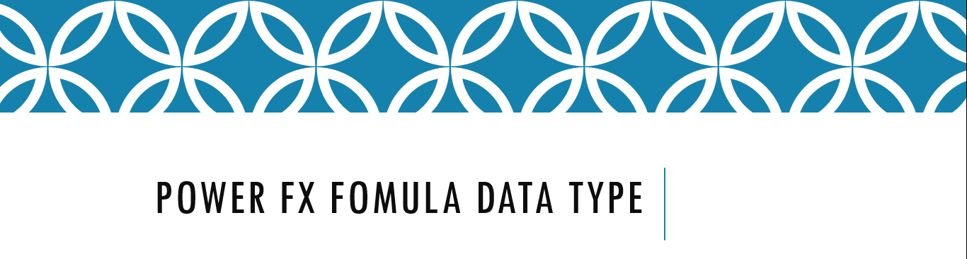 Power Fx Fomula Data type – your new companion in addition to ...